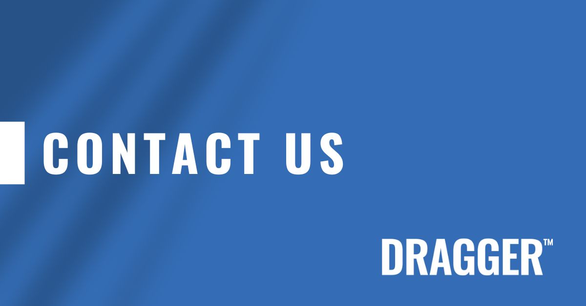Get in Touch with the DRAGGER Team | Contact Us